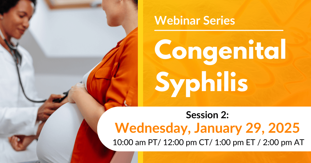Congenital Syphilis Webinar Series | Session 2 | Migrant Clinicians Network